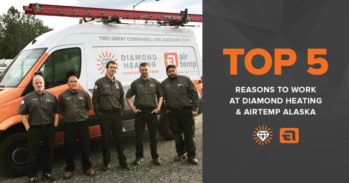 Top 5 Reasons To Work At Diamond Heating and AirTemp Alaska | Diamond ...