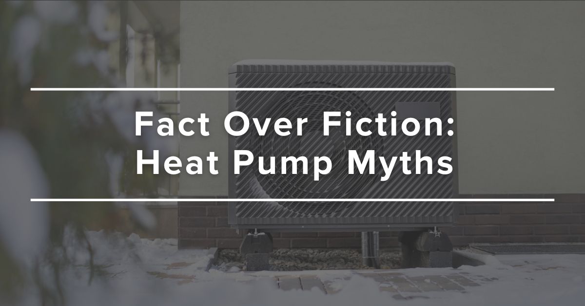 Fact Over Fiction: Heat Pump Myths | Diamond Heating Alaska